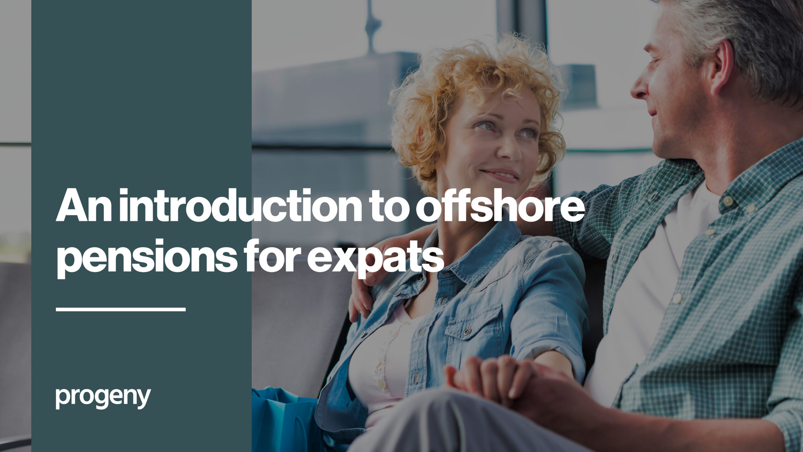 An introduction to offshore pensions for expats | Progeny