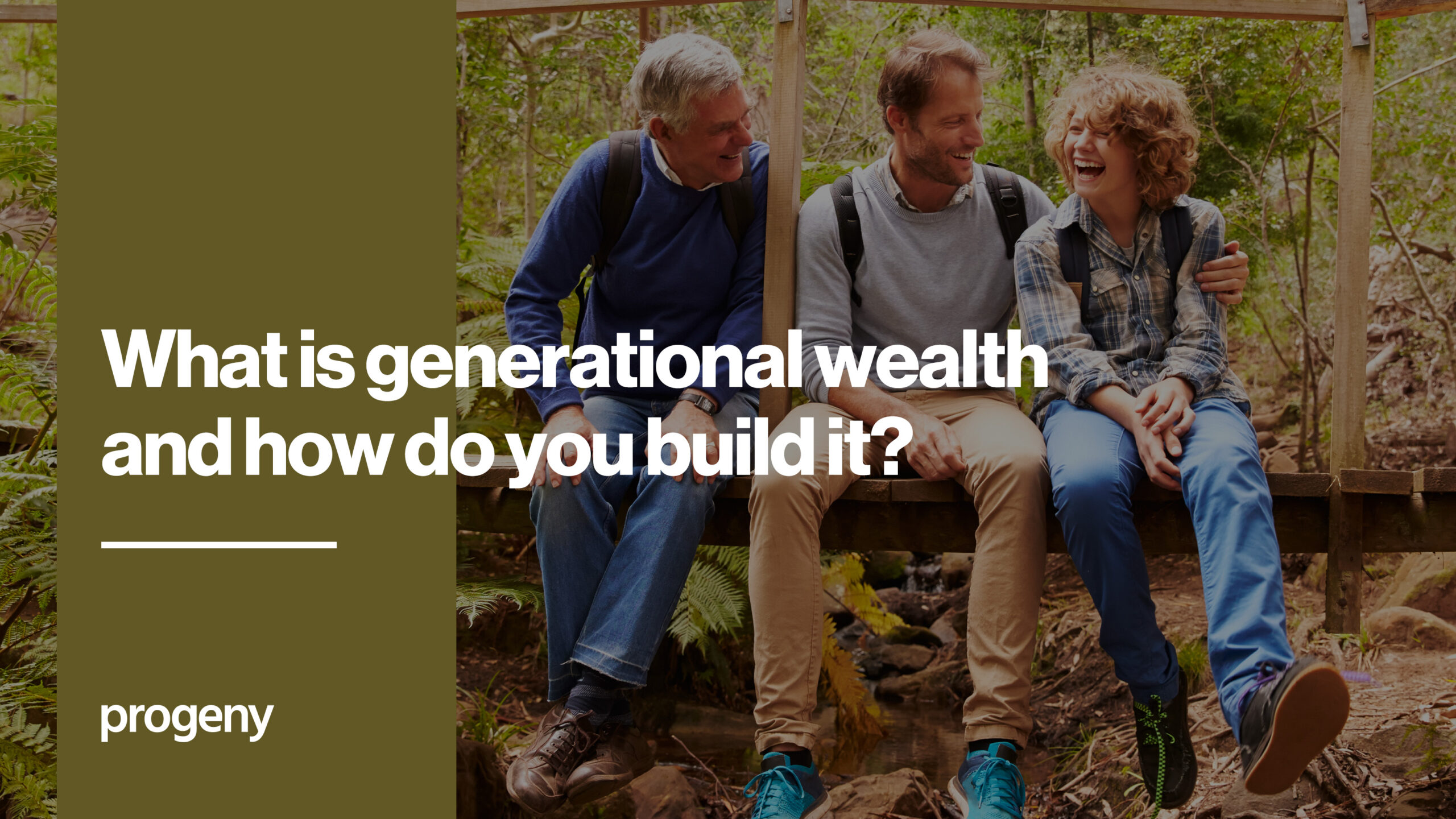 What is generational wealth and how do you build it? | Progeny
