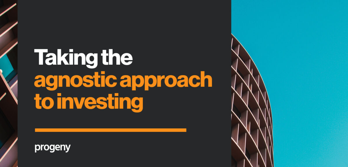 Taking the agnostic approach to investing | Progeny